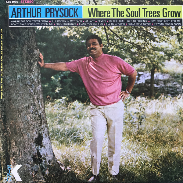 ARTHUR PRYSOCK/WHERE THE SOUL TREES GROW