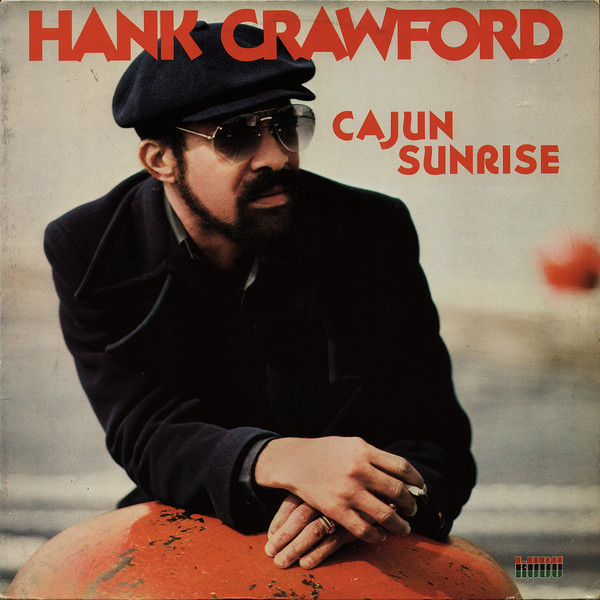 HANK CRAWFORD/CAJUN SUNRISE • SATCHMI